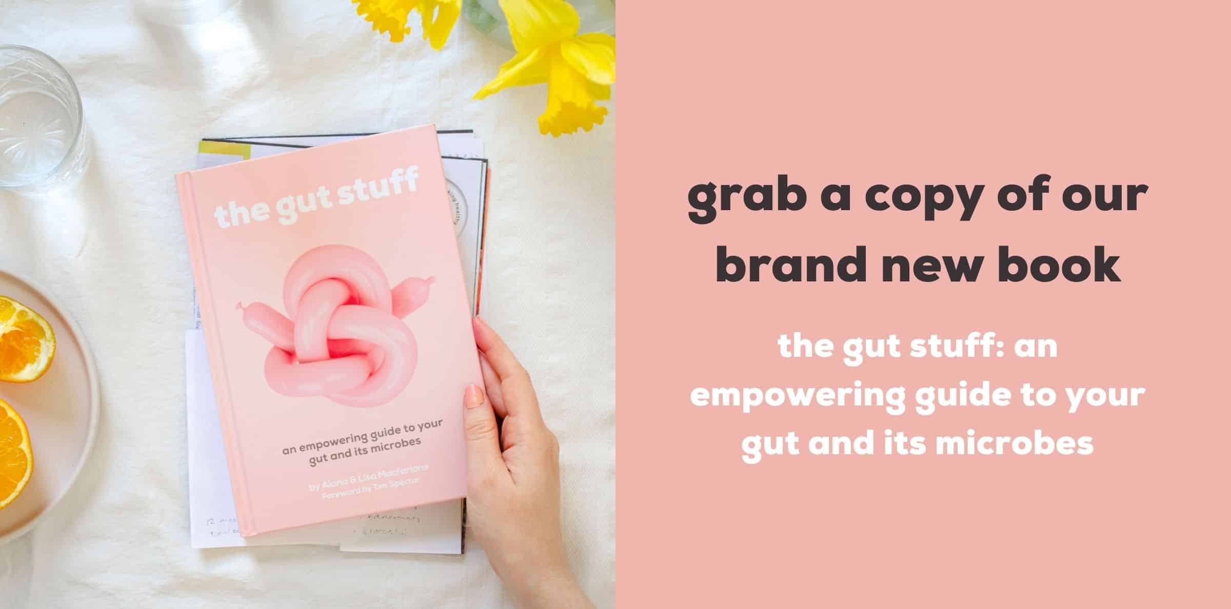 An Empowering Guide To Your Gut And Its Microbes – The Gut Stuff